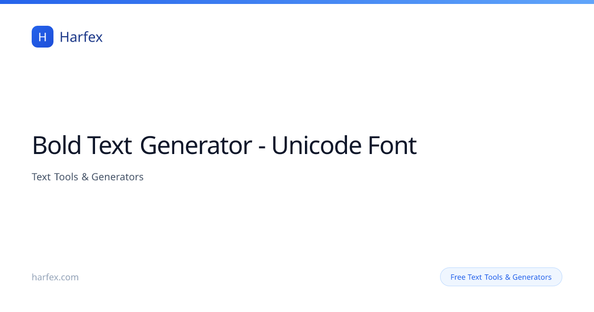 Bold Text Generator — 𝐁𝐨𝐥𝐝 Unicode Font | Harfex